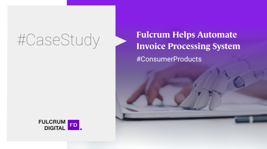 Fulcrum Helps Automate Invoice Processing System Fulcrum Helps Automate Invoice Processing System