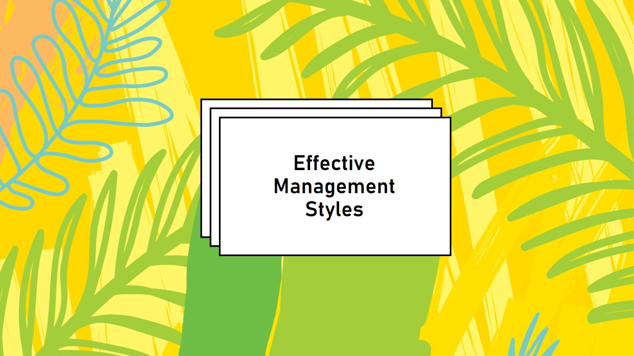Effective Management Styles Effective Management Styles