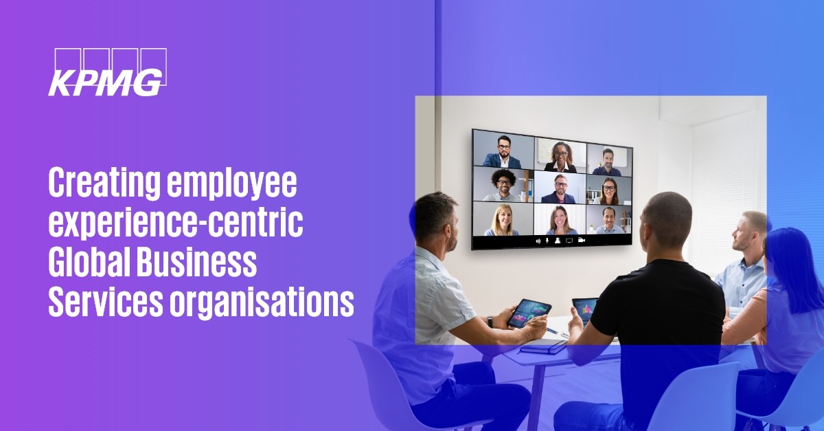 Creating employee experience-centric Global Business Service organisations Creating employee experience-centric Global Business Service organisations