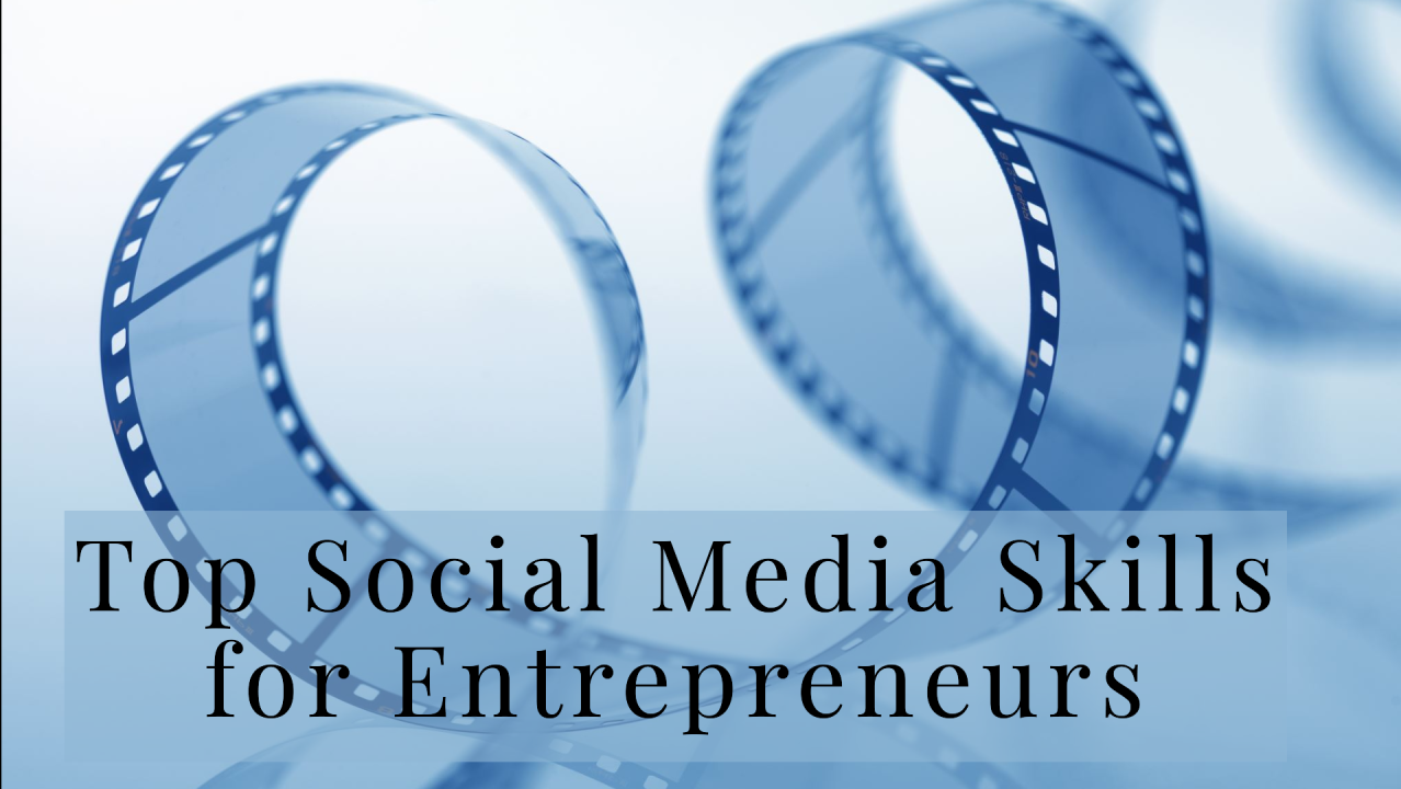 Essential Social Media Skills Every Entrepreneur Needs in 2024 Essential Social Media Skills Every Entrepreneur Needs in 2024