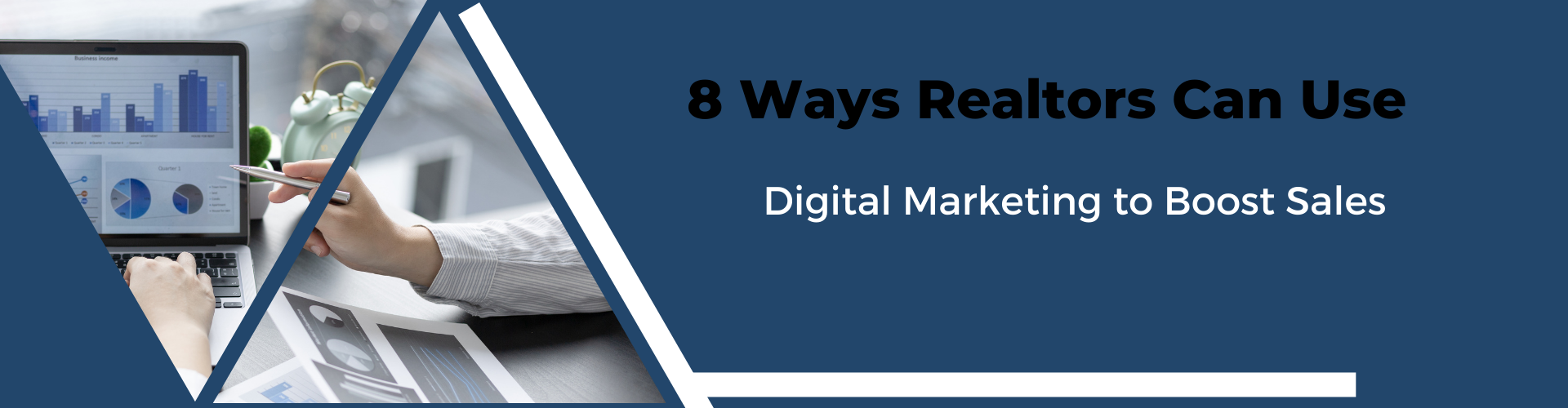 8 WAYS REALTORS CAN USE DIGITAL MARKETING TO BOOST SALES 8 WAYS REALTORS CAN USE DIGITAL MARKETING TO BOOST SALES