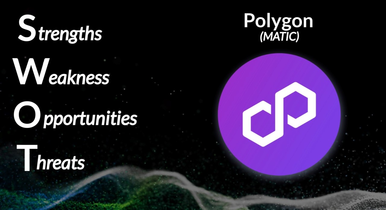 SWOT Analysis: Polygon (MATIC) SWOT Analysis: Polygon (MATIC)