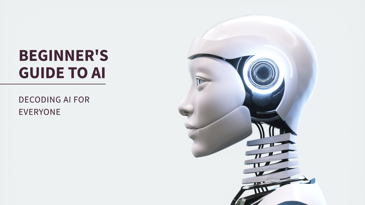 Decoding AI: A Beginner's Guide to Understanding Artificial Intelligence Decoding AI: A Beginner's Guide to Understanding Artificial Intelligence
