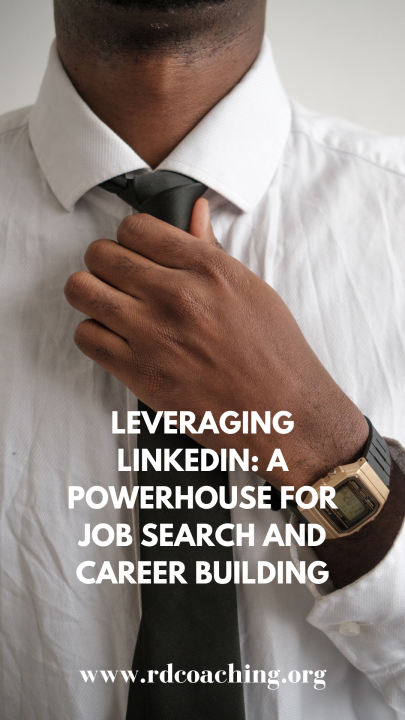 Leveraging LinkedIn: A Powerhouse for Job Search and Career Building Leveraging LinkedIn: A Powerhouse for Job Search and Career Building