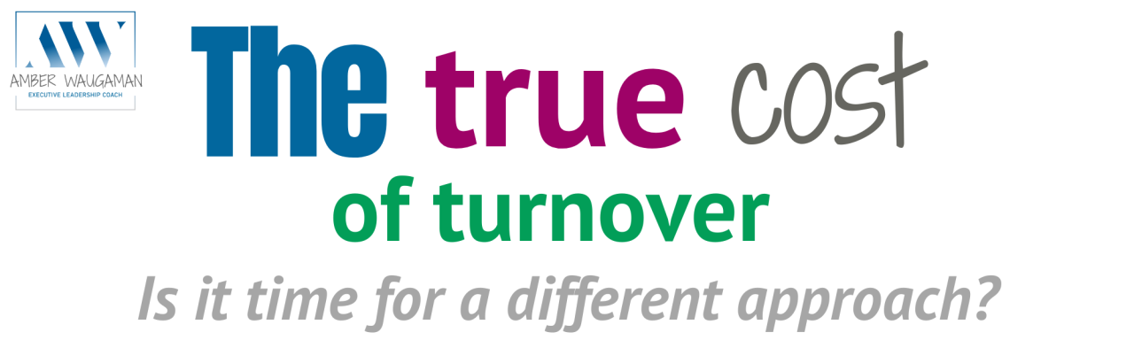 The true cost of turnover. Is it time for a different approach? The true cost of turnover. Is it time for a different approach?