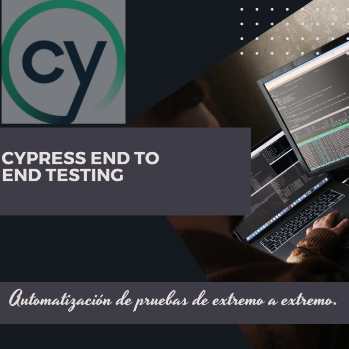 Cypress end to end testing: Automatización de pruebas de extremo a extremo. Cypress end to end testing: Automatización de pruebas de extremo a extremo.