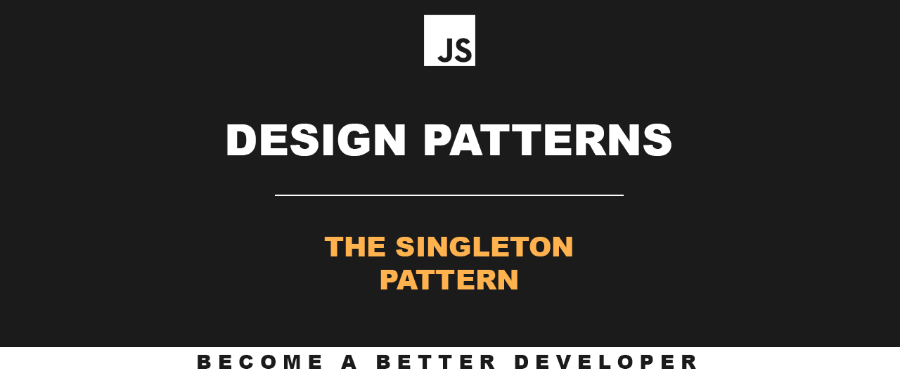 Unlocking JavaScript Design Patterns: Mastering Singleton for Ultimate ... Unlocking JavaScript Design Patterns: Mastering Singleton for Ultimate ...
