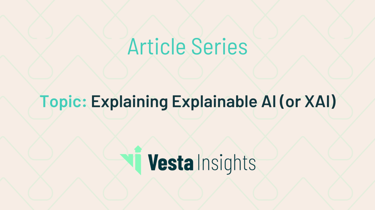 Explaining Explainable AI with Vesta Insights Explaining Explainable AI with Vesta Insights