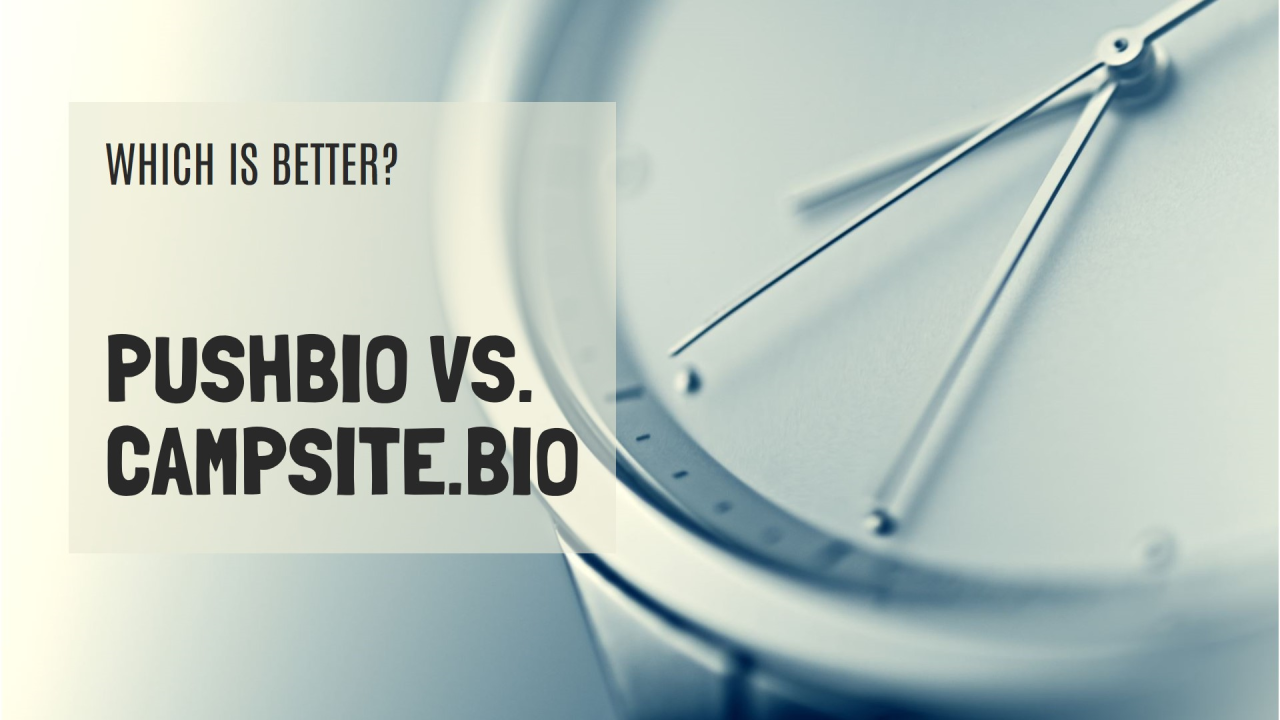 Pushbio vs. Campsite.bio: Which Is Better? Pushbio vs. Campsite.bio: Which Is Better?