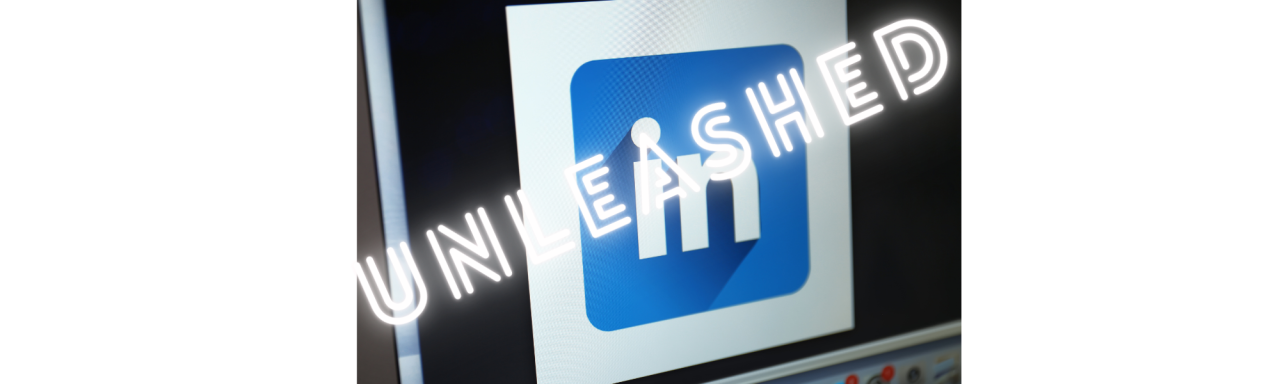 LinkedIn Unleashed: Mastering Networking with the Latest Features LinkedIn Unleashed: Mastering Networking with the Latest Features