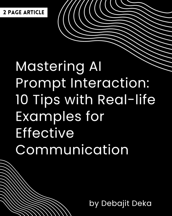 Mastering AI Prompt Interaction: 10 Tips with Real-life Examples for ... Mastering AI Prompt Interaction: 10 Tips with Real-life Examples for ...