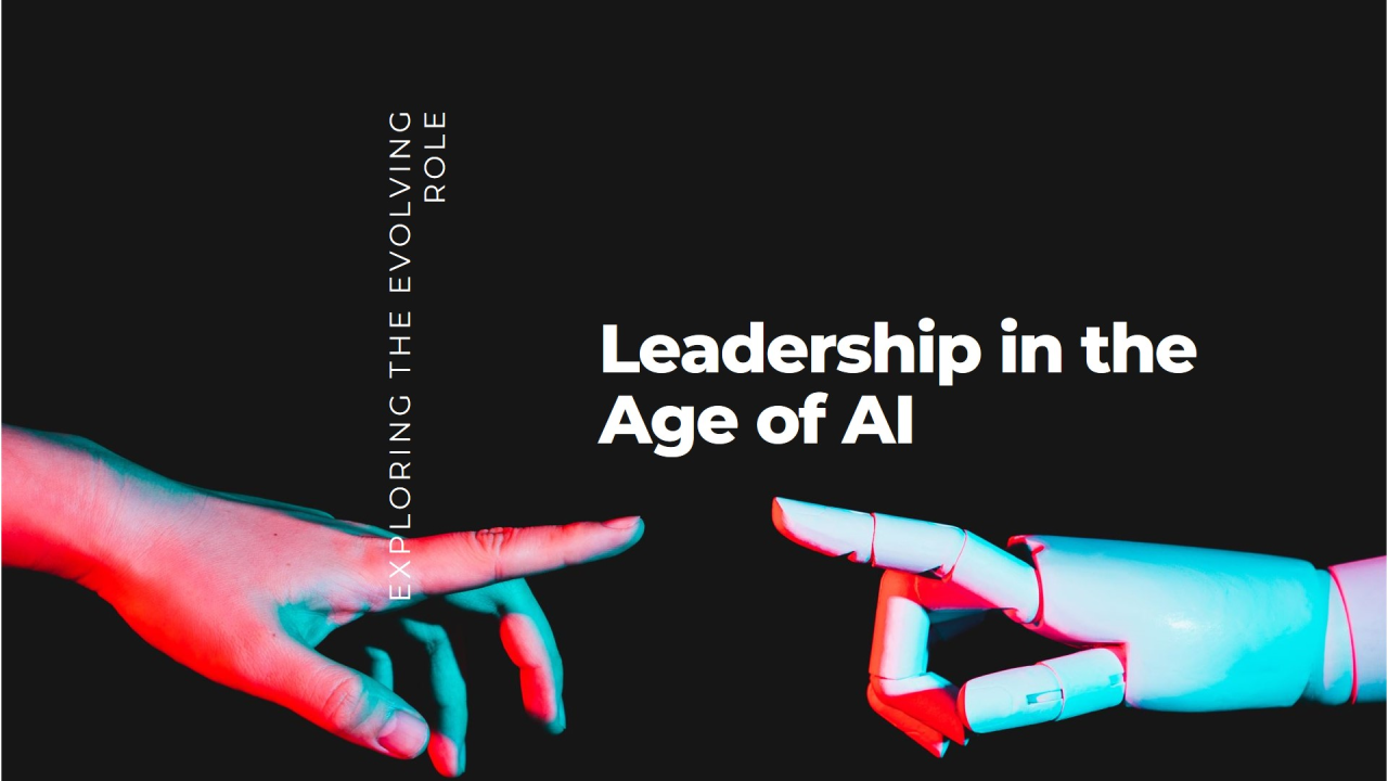 The Evolving Role of Leadership in the Age of AI The Evolving Role of Leadership in the Age of AI