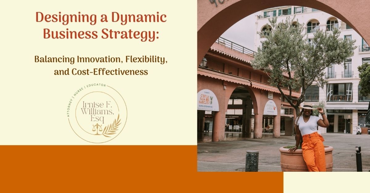 Designing a Dynamic Business Strategy: Balancing Innovation ... Designing a Dynamic Business Strategy: Balancing Innovation ...