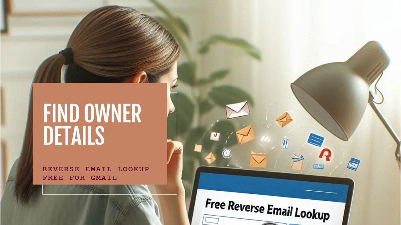 Reverse Email Lookup Free for Gmail - Find Owner Details Reverse Email Lookup Free for Gmail - Find Owner Details