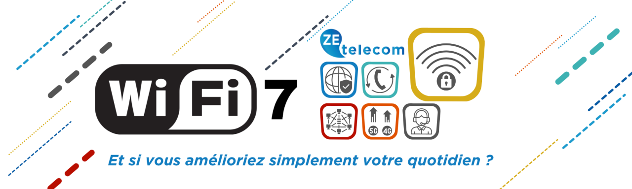 Découvrez le WiFi 7 : Révolutionnez Votre Connectivité avec ZE telecom Découvrez le WiFi 7 : Révolutionnez Votre Connectivité avec ZE telecom