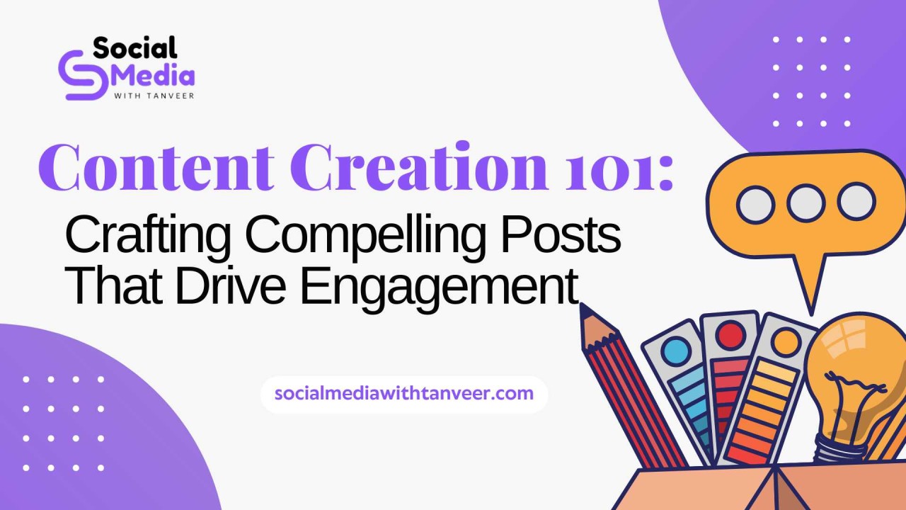 Content Creation 101: Crafting Compelling Posts That Drive Engagement Content Creation 101: Crafting Compelling Posts That Drive Engagement