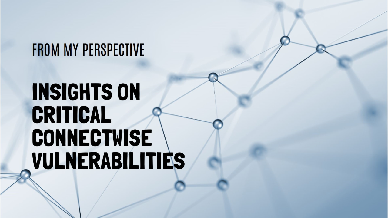 Unveiling Critical ConnectWise Vulnerabilities: Insights from where I ... Unveiling Critical ConnectWise Vulnerabilities: Insights from where I ...