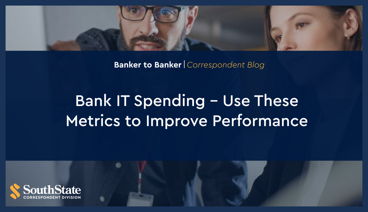 Bank IT Spending – Use These Metrics to Improve Performance Bank IT Spending – Use These Metrics to Improve Performance