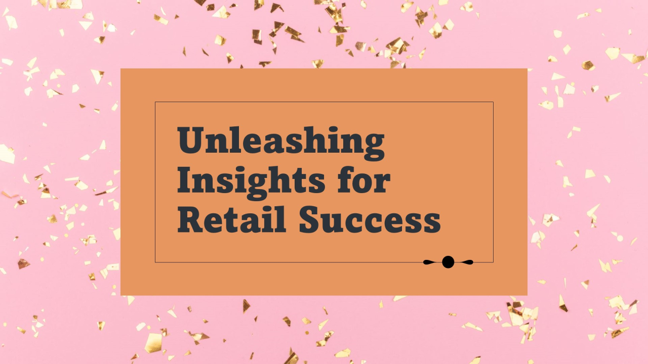 Harnessing Data Analytics for Retail Success: Unleashing Insights Harnessing Data Analytics for Retail Success: Unleashing Insights