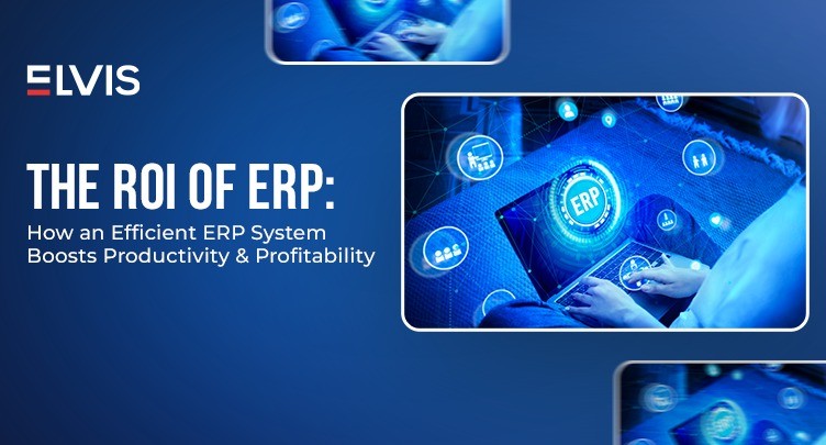 The ROI of ERP: How an Efficient ERP System Boosts Productivity and ... The ROI of ERP: How an Efficient ERP System Boosts Productivity and ...