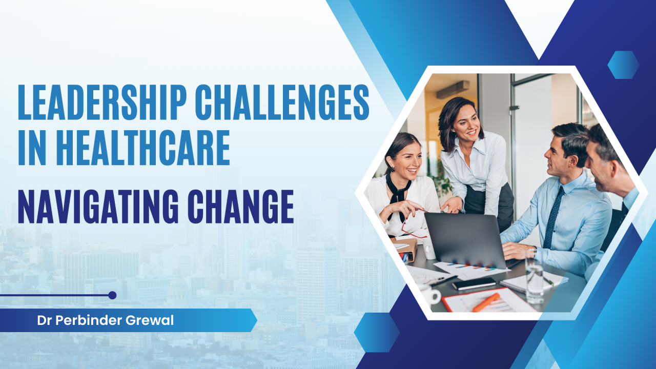 Leadership Challenges in Healthcare: Navigating Change. Leadership Challenges in Healthcare: Navigating Change.