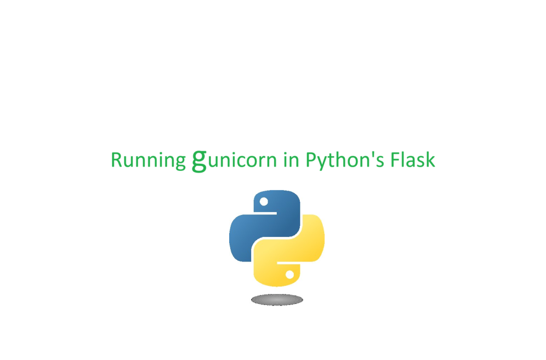 How to Run Gunicorn in the Python's Microframework Flask How to Run Gunicorn in the Python's Microframework Flask