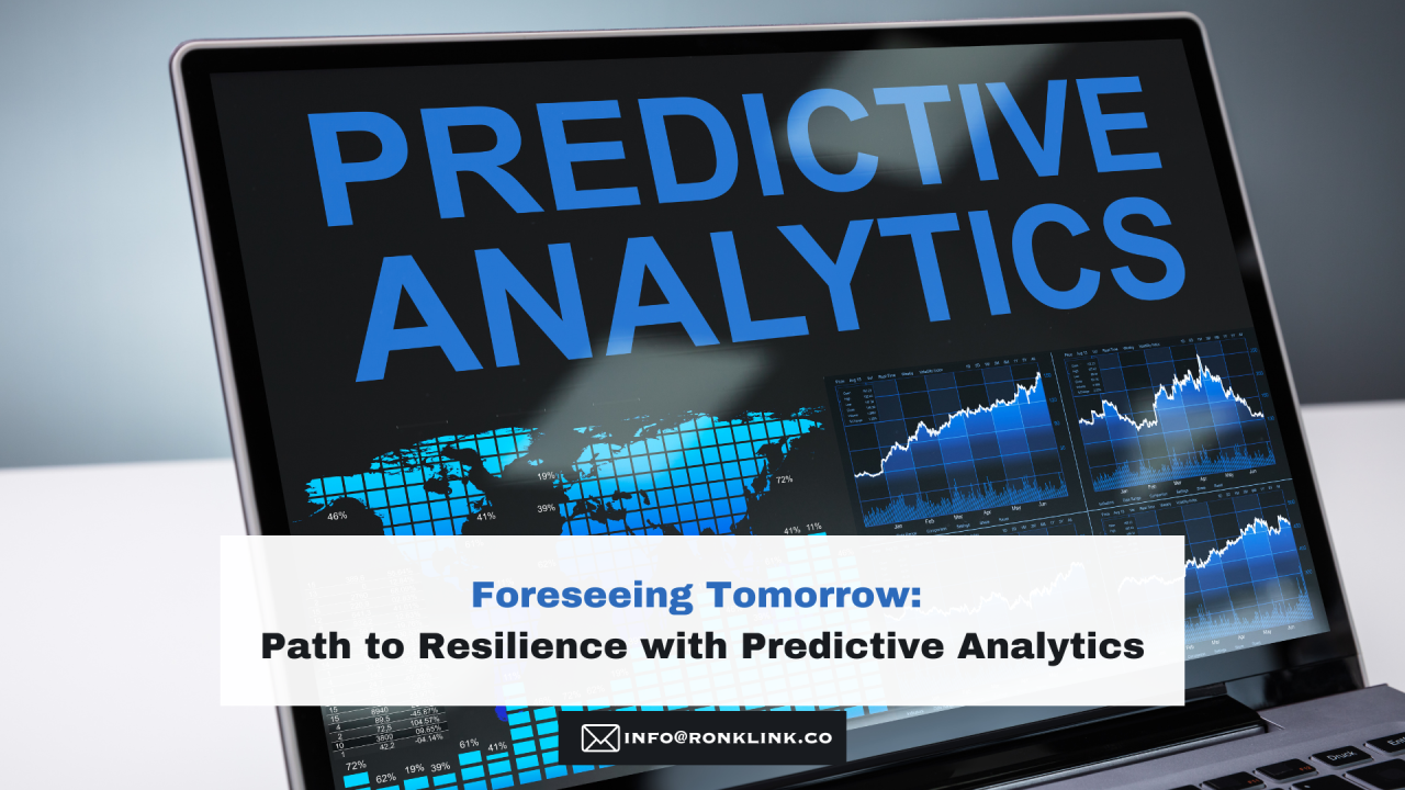Maximizing Resilience: Harnessing the Power of Predictive Analytics Maximizing Resilience: Harnessing the Power of Predictive Analytics