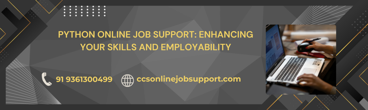 Python Online Job Support: Enhancing Your Skills and Employability Python Online Job Support: Enhancing Your Skills and Employability