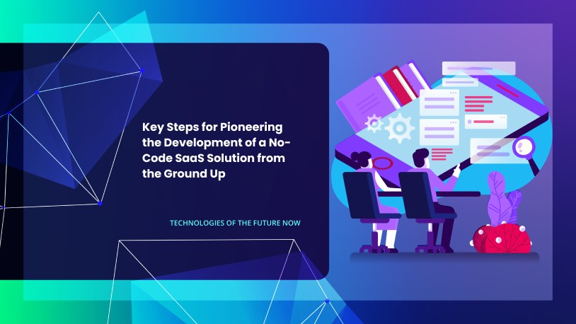 Revolutionizing SaaS: The No-Code Development Journey Revolutionizing SaaS: The No-Code Development Journey