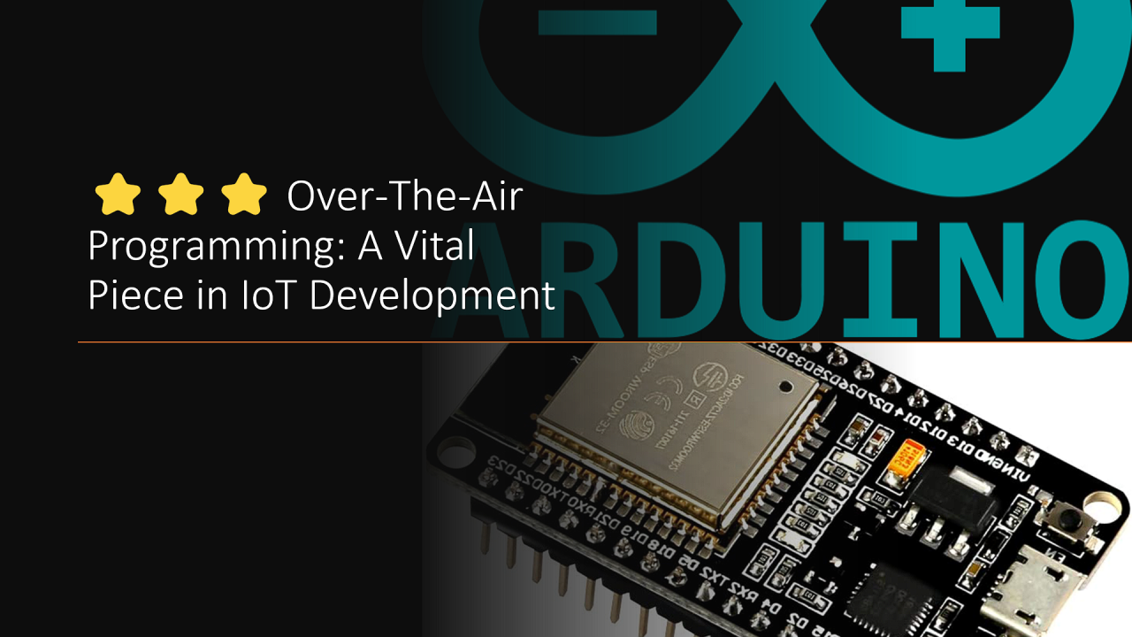 ⭐⭐⭐ Over-The-Air #OTA Programming: A Vital Piece in #IoT Development ⭐⭐⭐ Over-The-Air #OTA Programming: A Vital Piece in #IoT Development