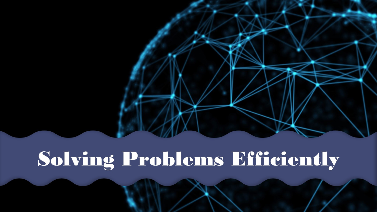 Maximizing Productivity Through Effective Problem-Solving Maximizing Productivity Through Effective Problem-Solving