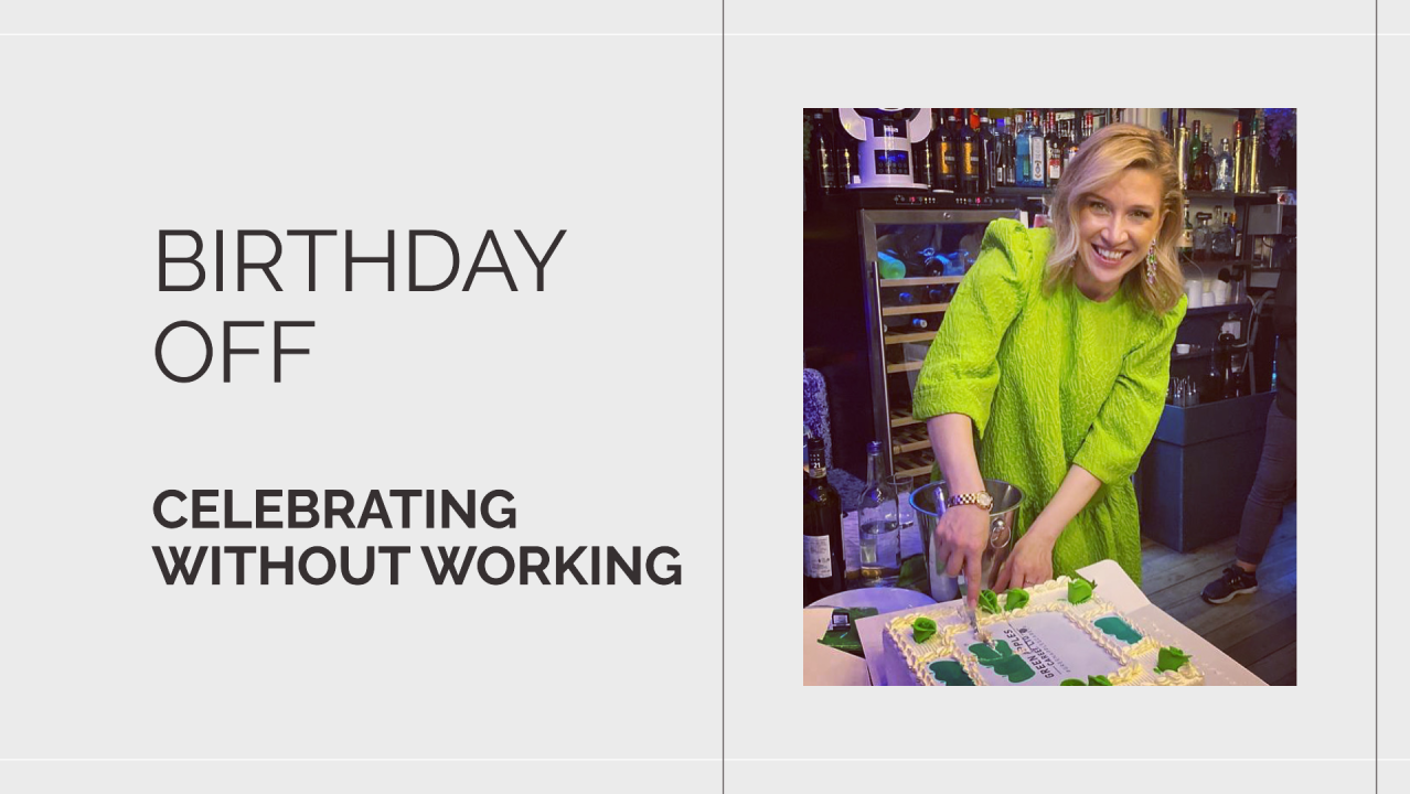 Why you shouldn't work on your birthday Why you shouldn't work on your birthday