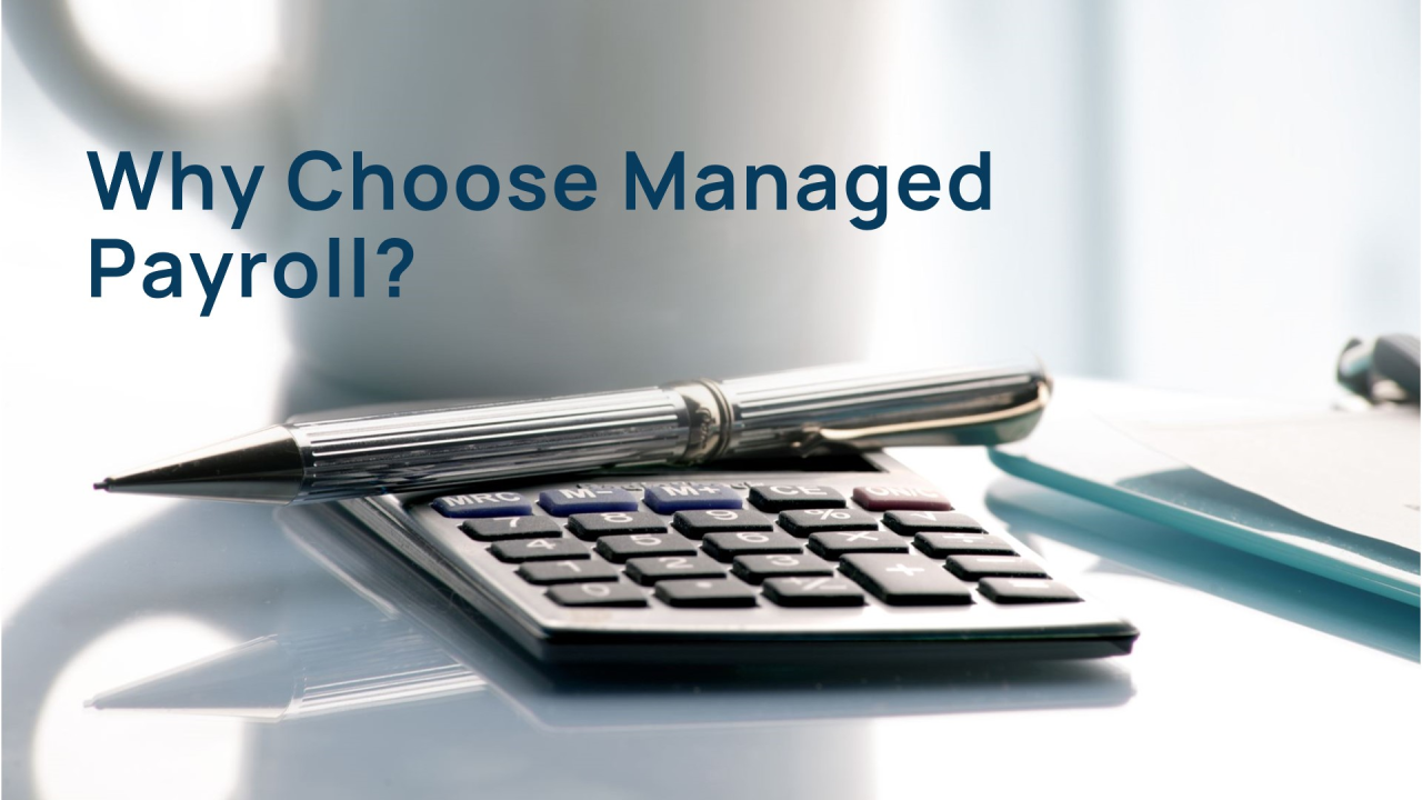 Why choose Managed Payroll Why choose Managed Payroll