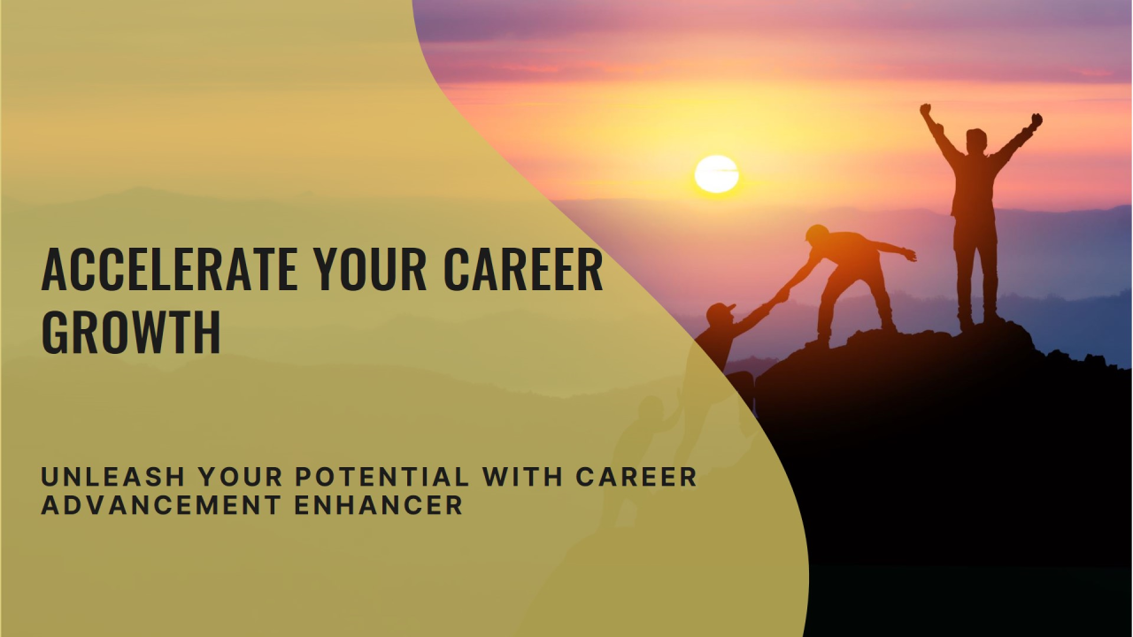 The Role of the Career Advancement Enhancer: Accelerating Your Growth ... The Role of the Career Advancement Enhancer: Accelerating Your Growth ...