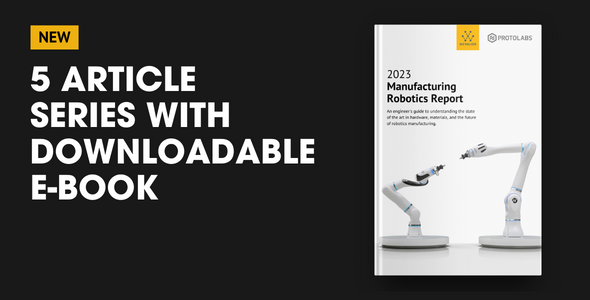 2023 Manufacturing Robotics Report 2023 Manufacturing Robotics Report