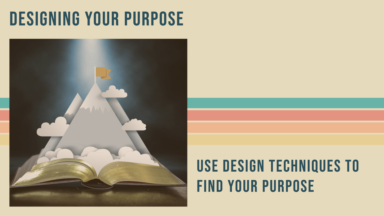 Applying Design Techniques To Craft Purpose Statements | Aligning ... Applying Design Techniques To Craft Purpose Statements | Aligning ...