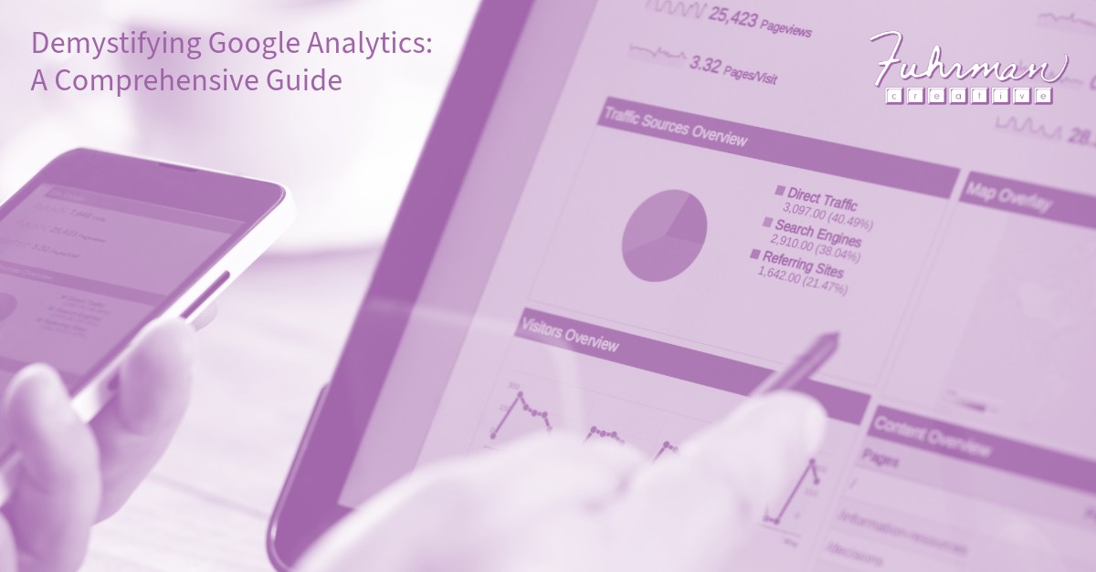 Demystifying Google Analytics: A Comprehensive Guide Demystifying Google Analytics: A Comprehensive Guide