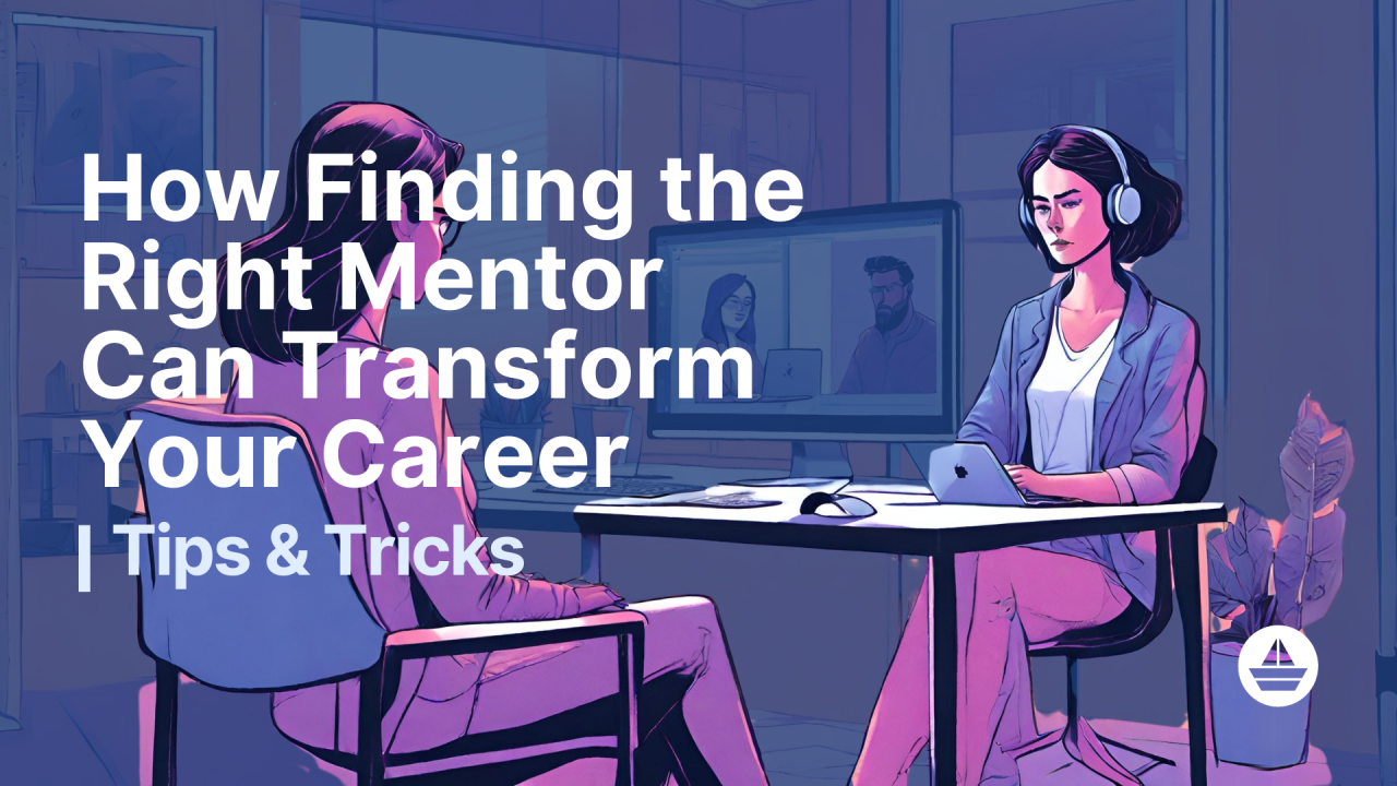 How Finding the Right Mentor Can Transform Your Career How Finding the Right Mentor Can Transform Your Career