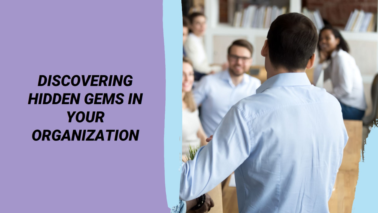 Unveiling Hidden Gems: Navigating the Dynamics of Organizational ... Unveiling Hidden Gems: Navigating the Dynamics of Organizational ...