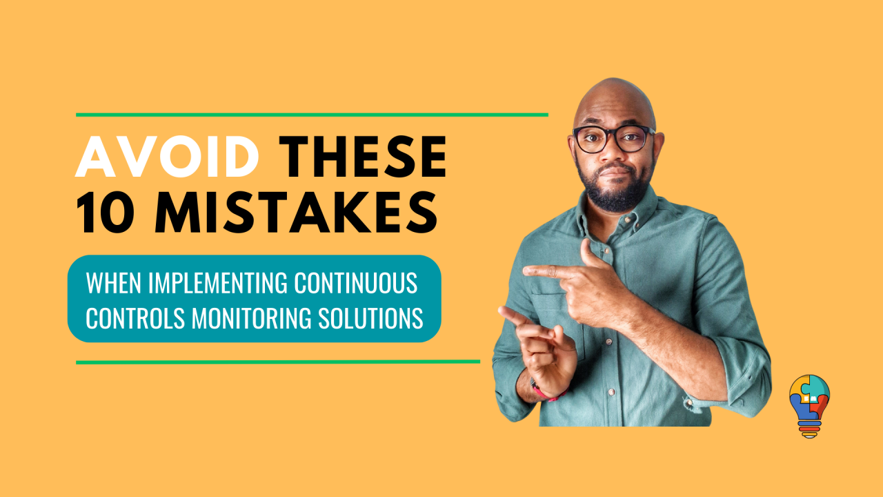 Part 2: Avoid These Mistakes When Implementing Continuous Controls ... Part 2: Avoid These Mistakes When Implementing Continuous Controls ...