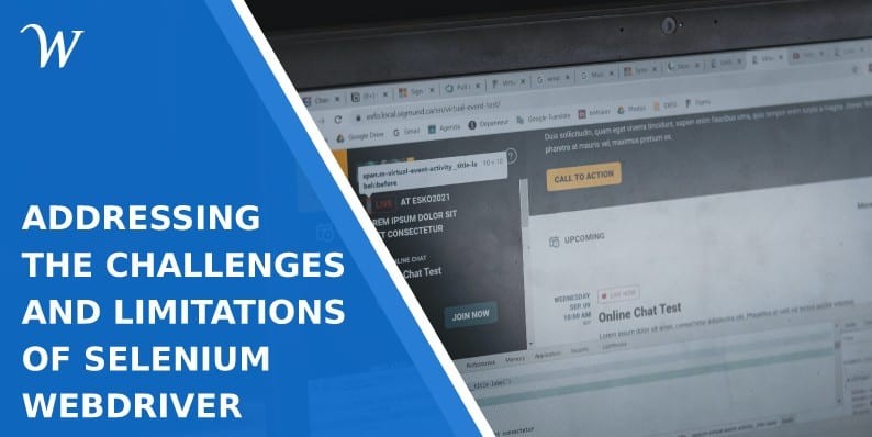 Addressing the Challenges and Limitations of Selenium WebDriver Addressing the Challenges and Limitations of Selenium WebDriver