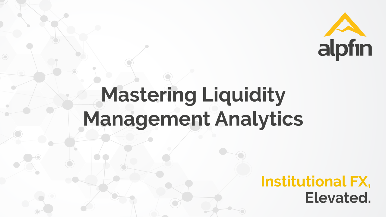 Mastering Liquidity Management Analytics Mastering Liquidity Management Analytics