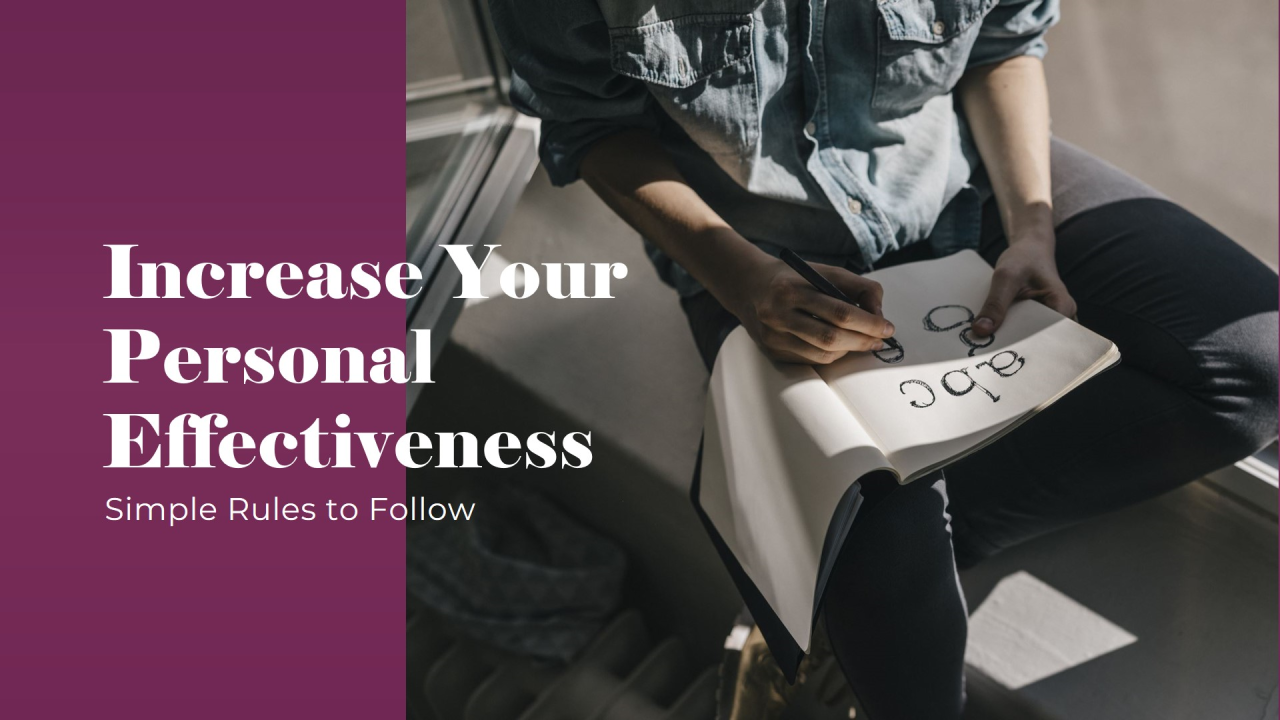 4 simple rules to increase your personal effectiveness 4 simple rules to increase your personal effectiveness