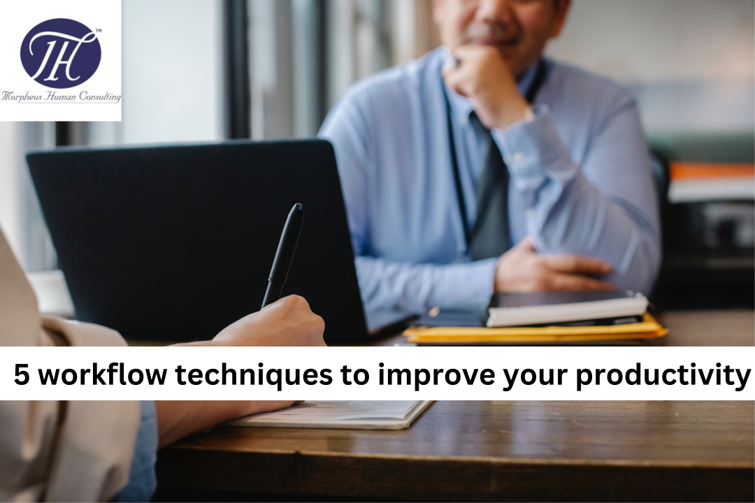 5 workflow techniques to improve your productivity 5 workflow techniques to improve your productivity