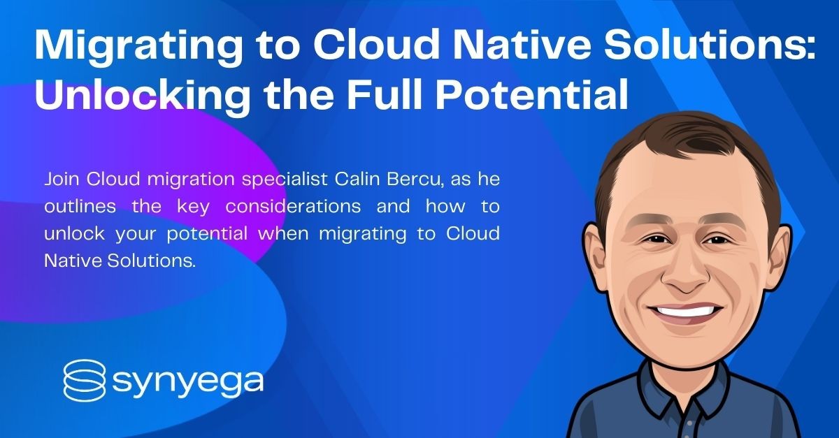 Migrating to Cloud Native Solutions: Unlocking the Full Potential Migrating to Cloud Native Solutions: Unlocking the Full Potential