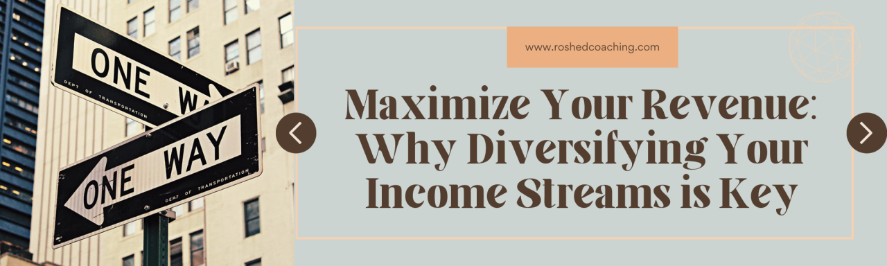 Maximize Your Revenue: Why Diversifying Your Income Streams is Key Maximize Your Revenue: Why Diversifying Your Income Streams is Key