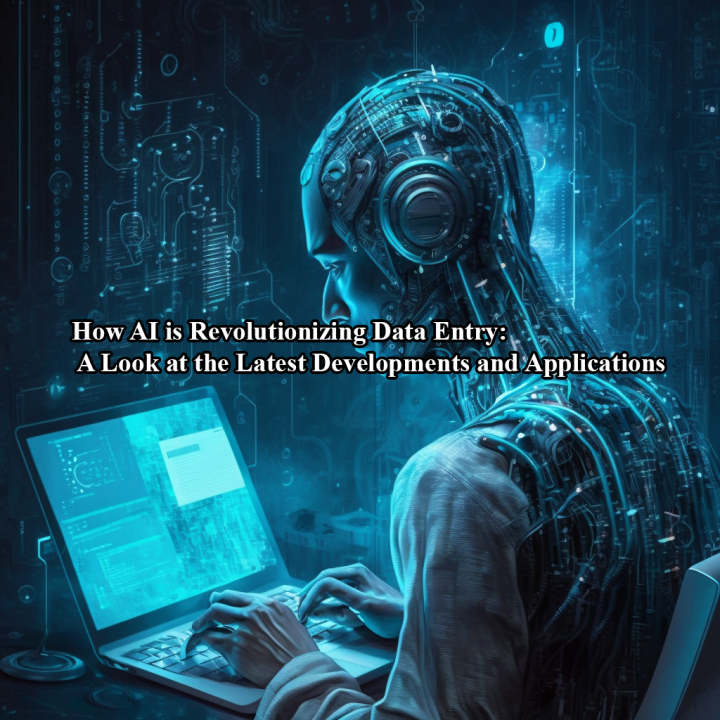 How AI is Revolutionizing Data Entry: A Look at the Latest Developments ... How AI is Revolutionizing Data Entry: A Look at the Latest Developments ...