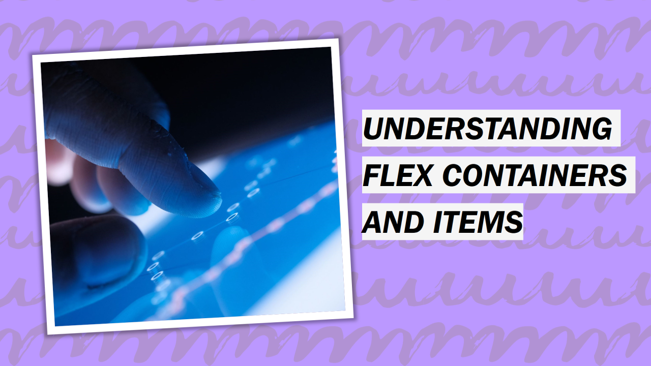 Understanding flex containers and items Understanding flex containers and items