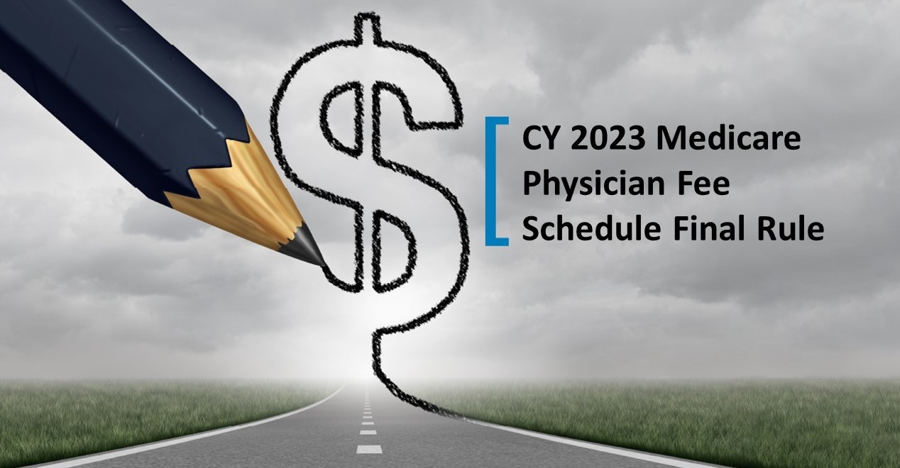 CMS Releases 2023 Medicare Physician Fee Schedule Final Rule CMS Releases 2023 Medicare Physician Fee Schedule Final Rule