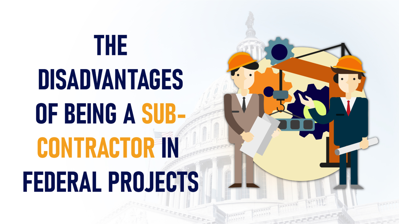 Navigating the Challenges: The Realities of Subcontracting in Federal ... Navigating the Challenges: The Realities of Subcontracting in Federal ...